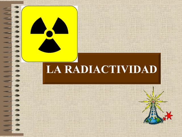 Radiactividad | PPT