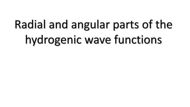 Radial and angular parts wave function | PPTX