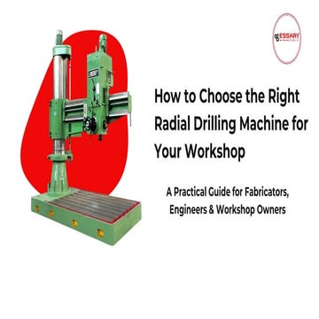 How to Choose the Right Radial Drilling Machine for Your Workshop | PDF