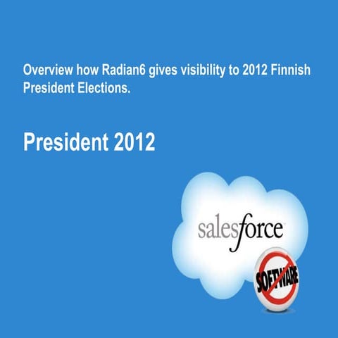 Radian6 preview - FI President elections 2012 | PPTX | Elections | Politics