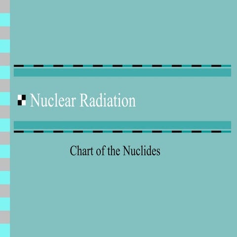 Radiation chart of nuclides | PPT