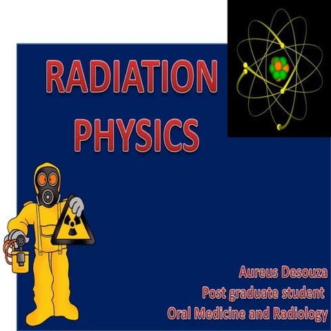Radiation physics | PPTX