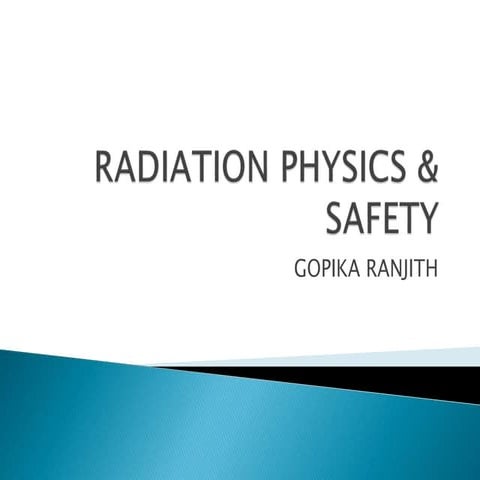RADIATION PHYSICS & SAFETY.pptx