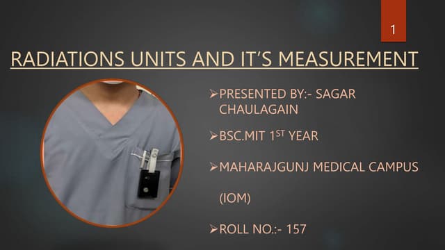 MEASUREMENT OF IONIZING RADIATION AND UNITS | PPTX