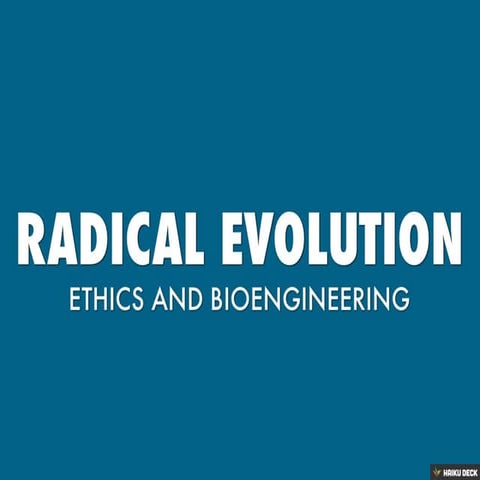 Radical Evolution: The Ethics of Possible Futures | PDF