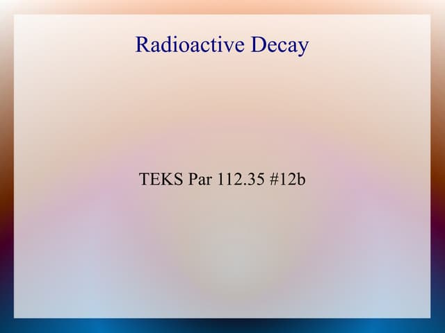 Radioactive decay | PPT
