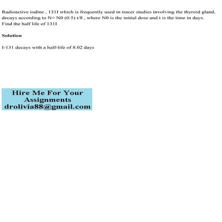 Radioactive iodine , 131I which is frequently used in tracer studies.pdf