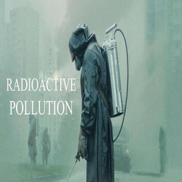 RADIOACTIVE POLLUTION.pptx