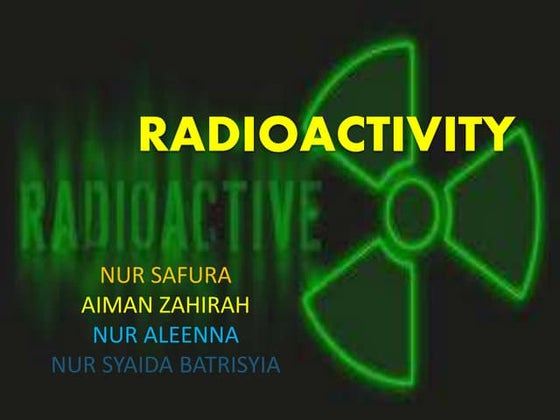 Radioactivity | PPT | Chemistry | Science