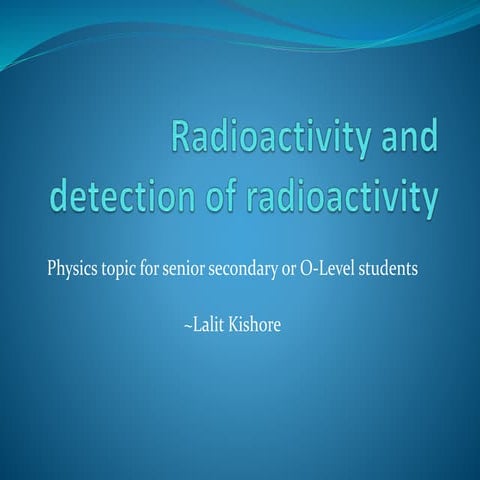 Radioactivity and detection of radioactivity.pptx