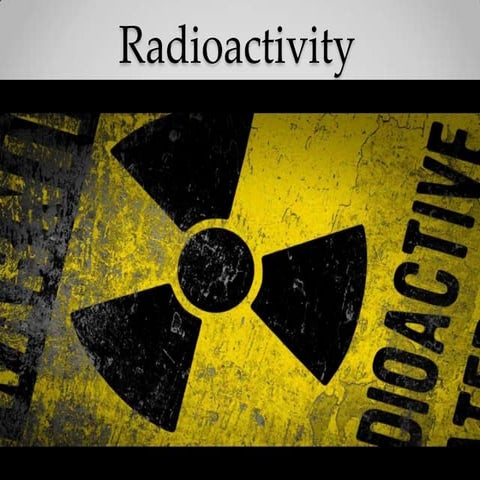 Brief History of Radioactivity | PPTX