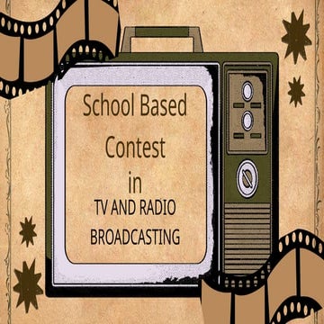 RADIO ANG TV BROADCASTING SCHOOL BASED CONTEST.pptx