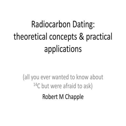 Radiocarbon dating theoretical concepts & practical applications | PDF