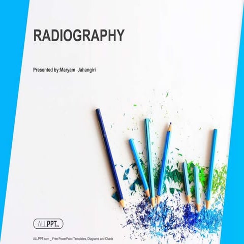 Radiography | PPTX | Medical Tests | Medical Health