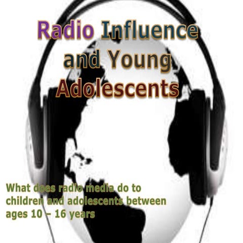 Radio influence and young adolescent | PPTX