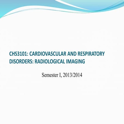 Radiology chs 3101 cardiovascular and respiratory system disorders | PPTX