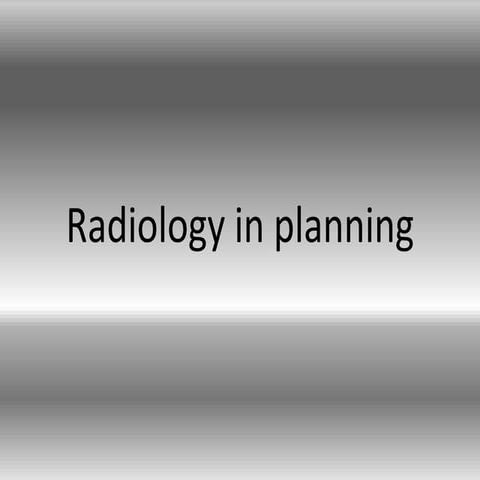 Radiology in planning | PPT