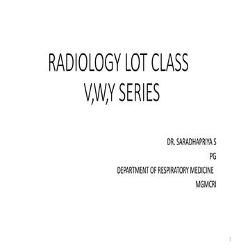Radiology lot class V,W,Y series in mgmcri | PPTX