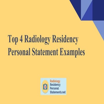 Top 4 Radiology Residency Personal Statement Examples | PPTX | Medical ...