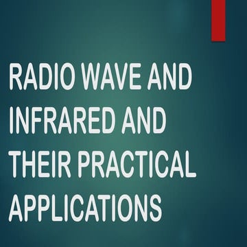 RADIO WAVE AND INFRARED AND THEIR PRACTICAL APPLICATIONS.pptx
