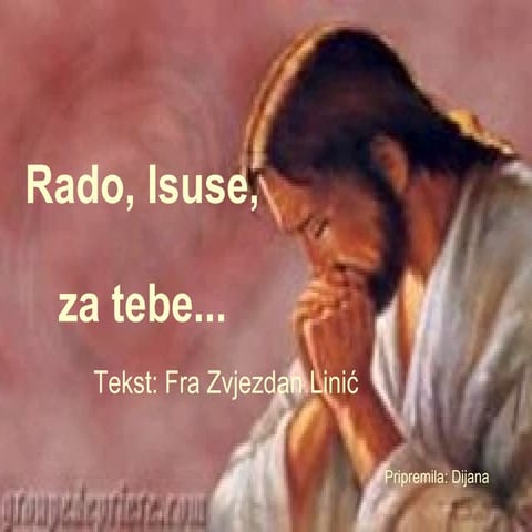 Rado, Isuse, za tebe ... | PPS