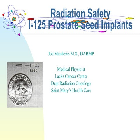 Rad Safety Inservice I 125 Prostate Seed Procedure | PPT