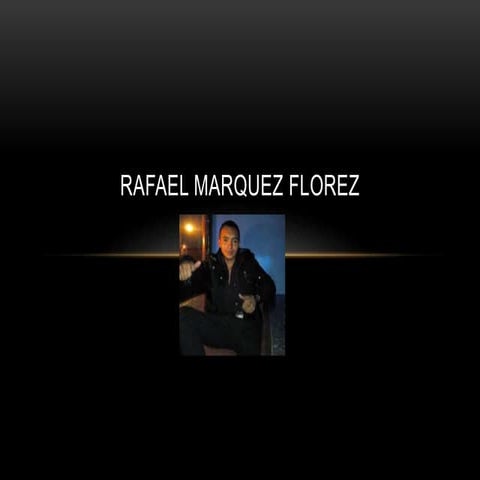 Rafael marquez florez | PPT