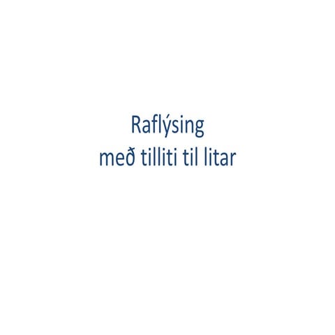 Raflýsing vs. litir | PPTX