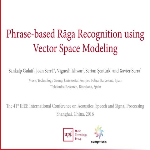 Phrase-based Rāga Recognition Using Vector Space Modeling | PPT