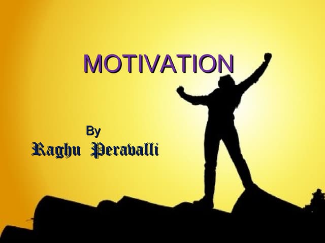 Raghu motivation | PPT Raghu motivation | PPT