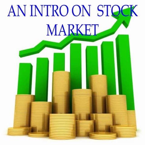 AN INTRO TO STOCK MARKET | PPT