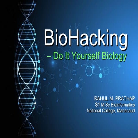 BioHacking - Do It Yourself Biology | PPT