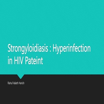 Strongyloidiasis: Hyperinfection in HIV Pateint | PPTX