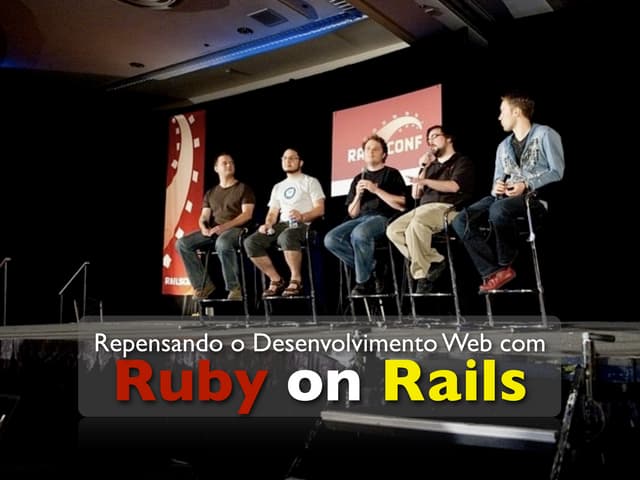 Repensando O Desenvolvimento Web Com Ruby On Rails Ppt