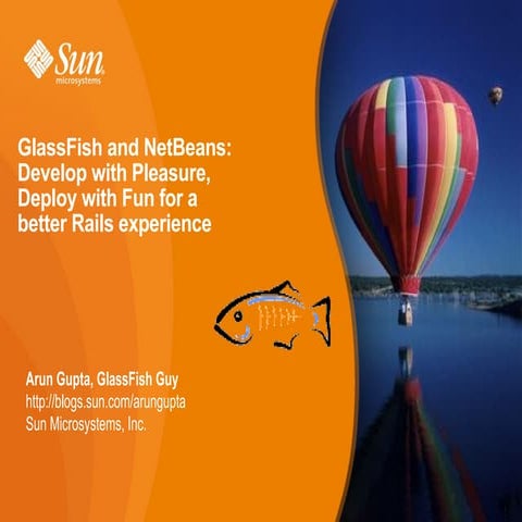 GlassFish and NetBeans: Develop with pleasure, Deploy with Fun for a ...
