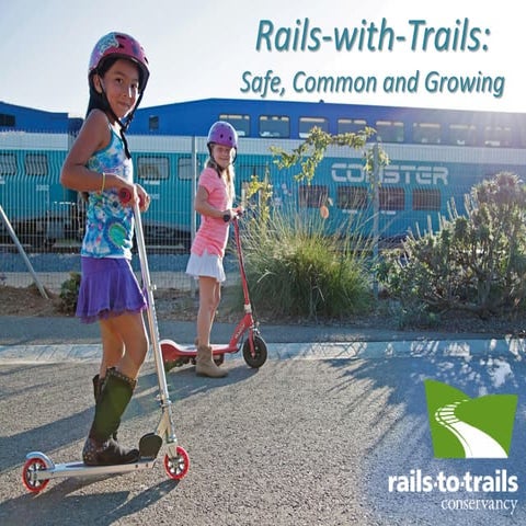 Rails-with-Trails: Safe, Common and Growing | PPT