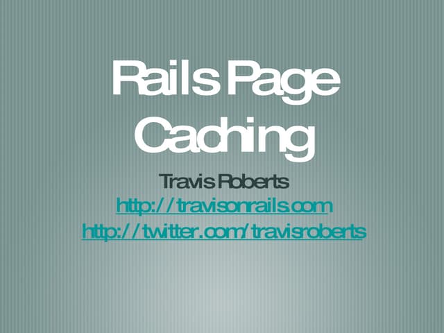 Rails Page Caching | PPT Rails Page Caching | PPT