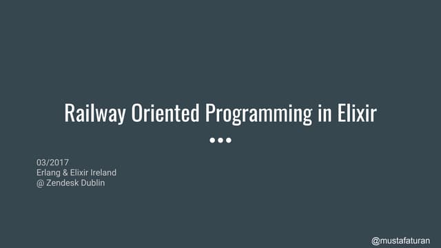 Railway Oriented Programming In Elixir Ppt Free Download