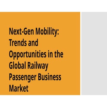 Next-Gen Mobility: Trends and Opportunities in the Global Railway ...