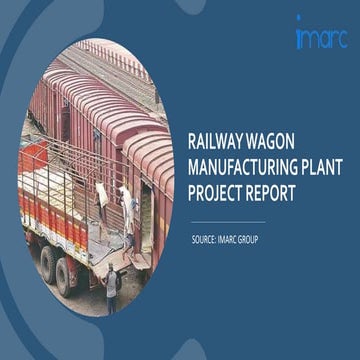 Railway Wagon Manufacturing Plant Cost, Manufacturing Process ...
