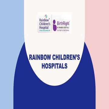 Rainbow Hospitals - Pediatric healthcare.pptx