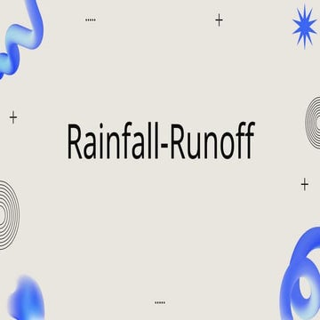 Rainfall-Runoff- Hydrology topics related to Hydrology cycle | PPTX