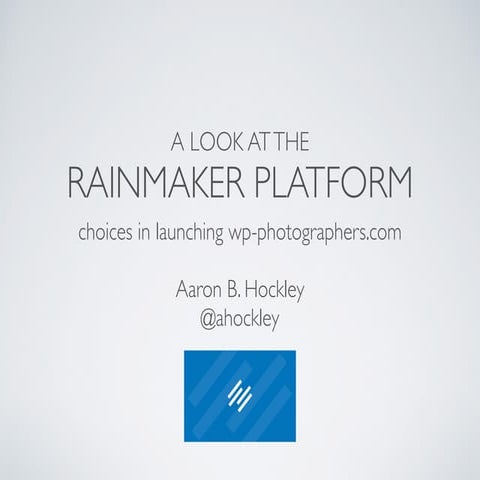 A Look at the Rainmaker Platform | PPT