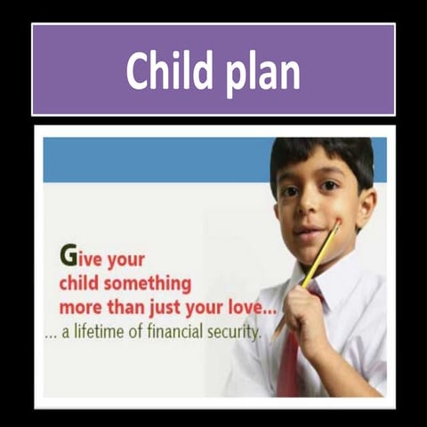 Child plan presentation | PPTX