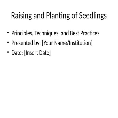 Raising_and_Planting_of_Seedlings nuresery.pptx