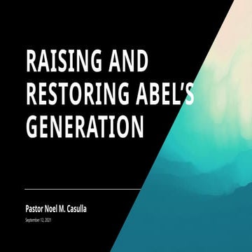 Raising and Restoring Abel's Generation.pptx