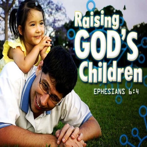 Raising Gods Children | PPT