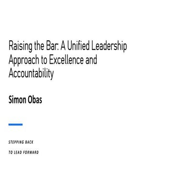 Raising the Bar A Unified Leadership Approach to Excellence and ...
