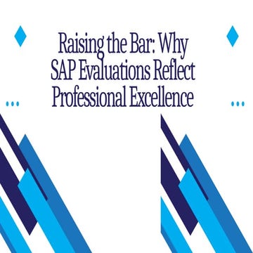 Raising the Bar: Why SAP Evaluations Reflect Professional Excellence | PPTX