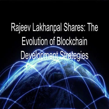 Rajeev Lakhanpal Shares The Evolution of Blockchain Development ...